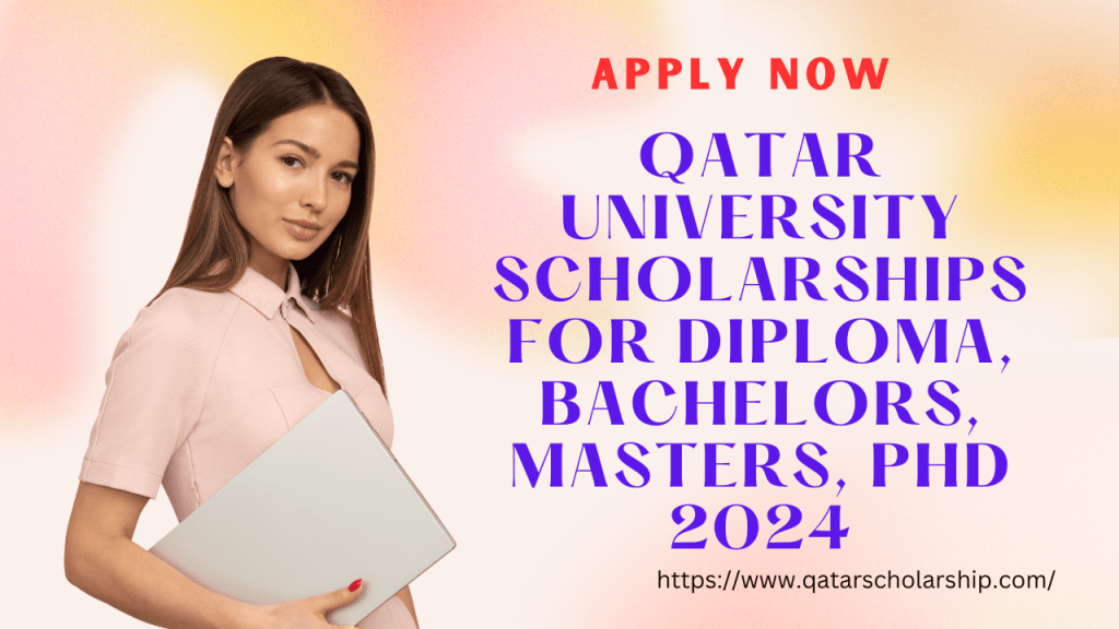 Qatar University Scholarships For Diploma, Bachelors, Masters, PhD 2024
