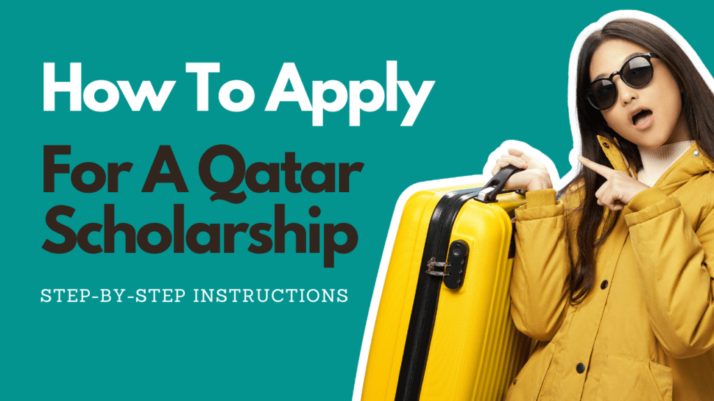 How To Apply For A Qatar Scholarship | Step-By-Step Instructions